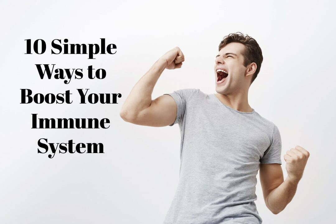 10 Simple Ways To Boost Your Immune System Maxwell Hospital